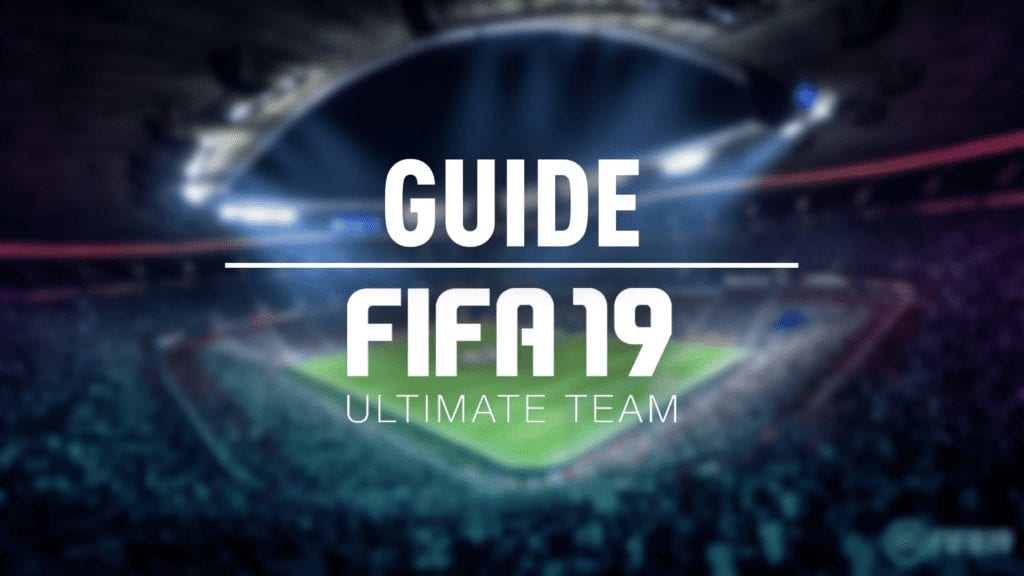 Guide: How to start your FIFA 19 Ultimate Team - Upcomer