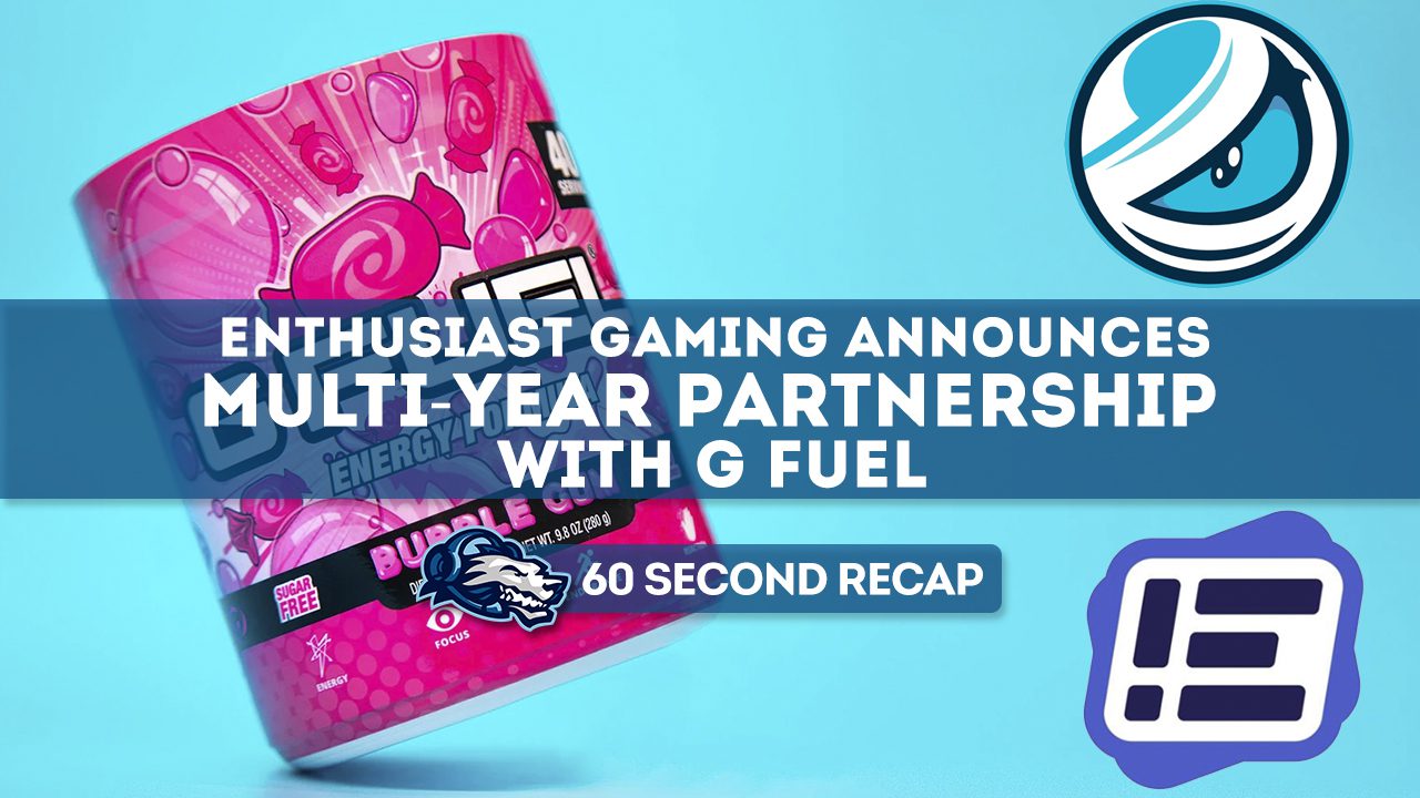 Daily News Recap: Enthusiast Gaming announces multi-year partnership ...